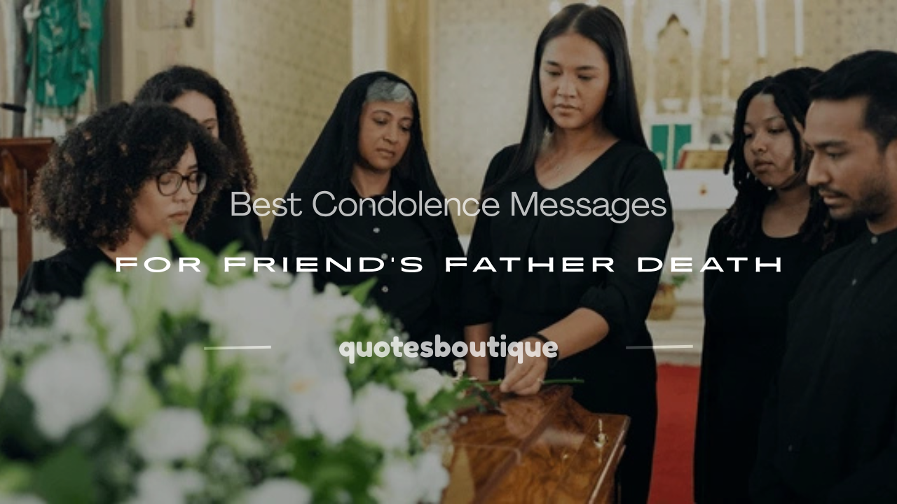 120+ Best Condolence Messages for Friend’s Father Death